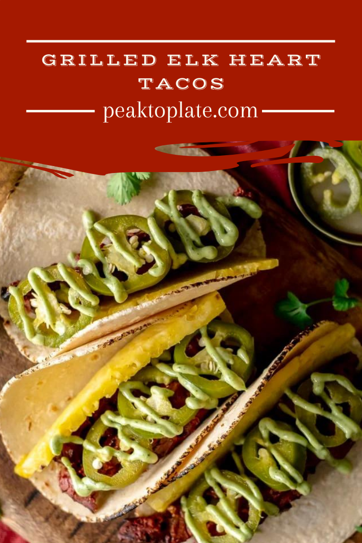 Grilled Elk Heart Tacos | Peak to Plate